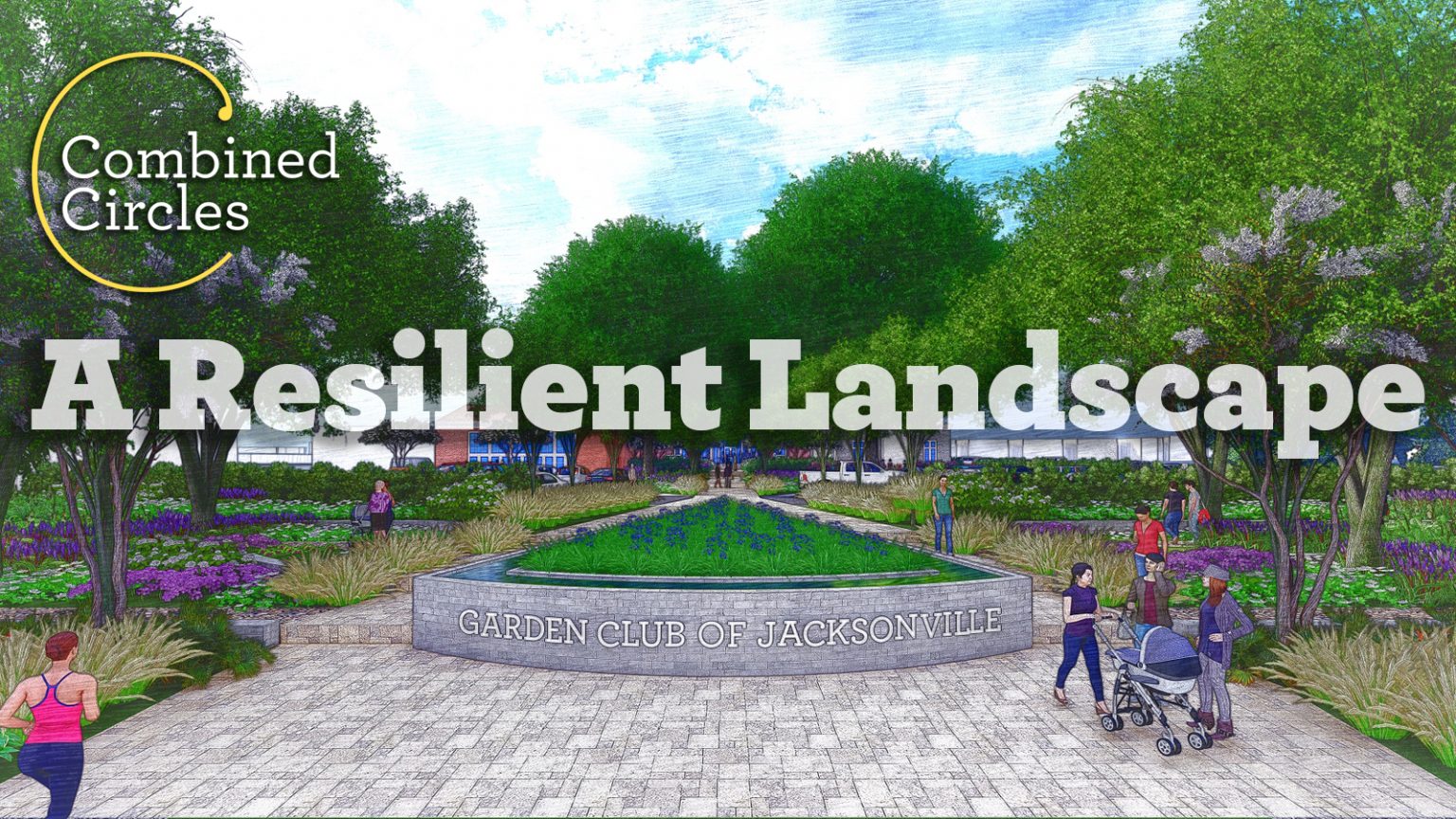 Combined Circles: A Resilient Landscape - Garden Club of Jacksonville