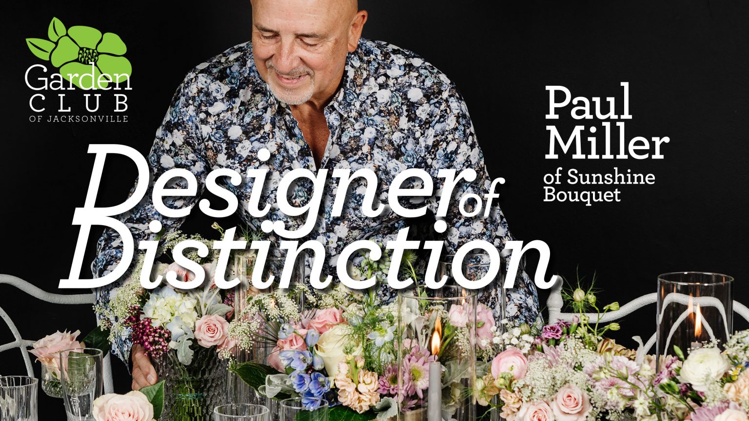 Designer of Distinction: Paul Miller - Garden Club of Jacksonville